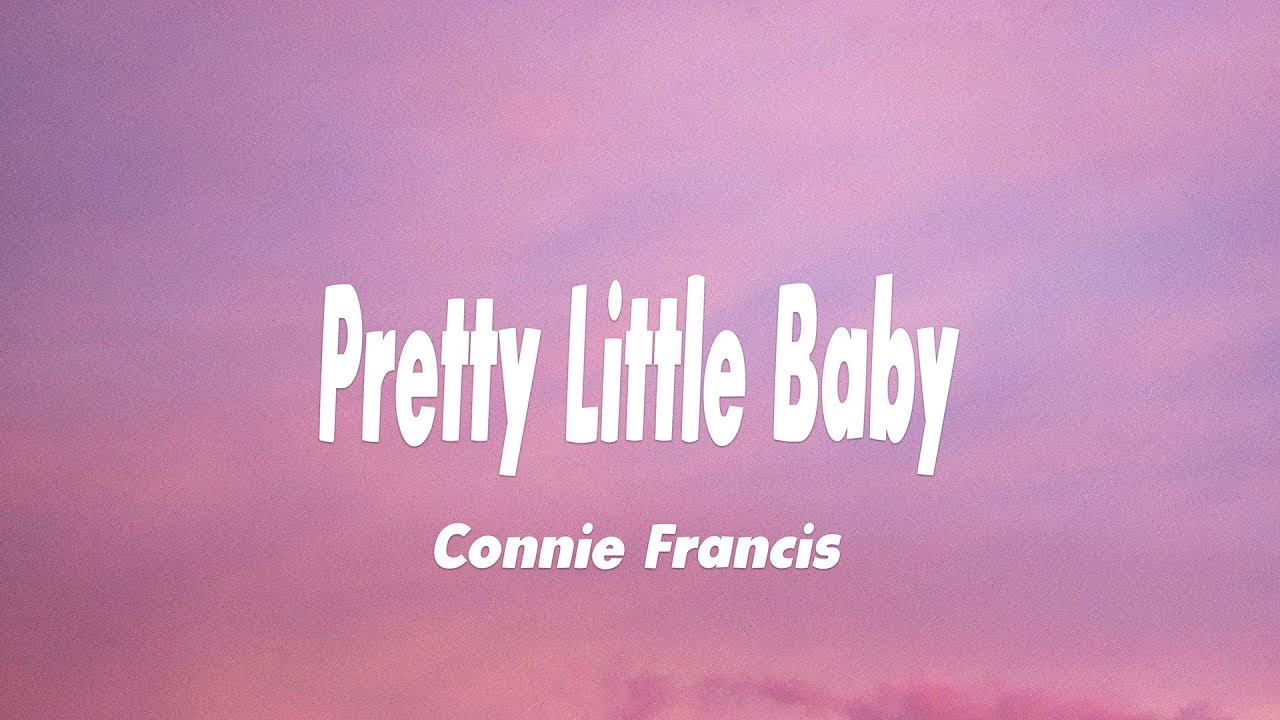 Connie Francis - Pretty Little Baby (Lyrics) - YouTube