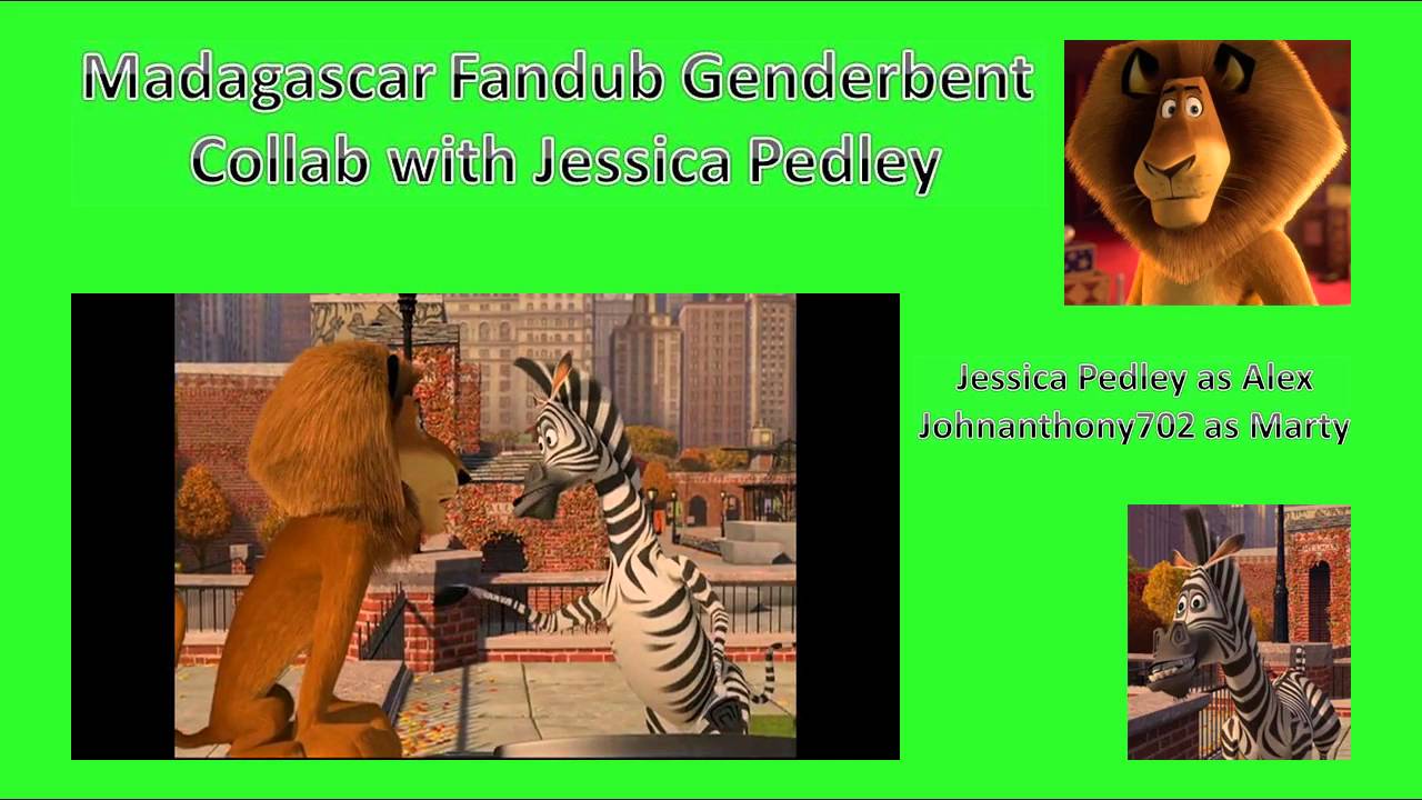 Madagascar Fandub Genderbent Collab with Jessica Pedley - YouTube