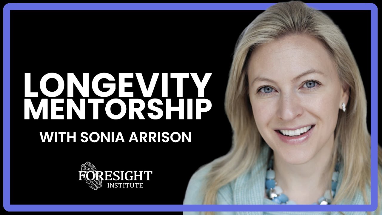 Longevity Mentorship with Sonia Arrison - YouTube