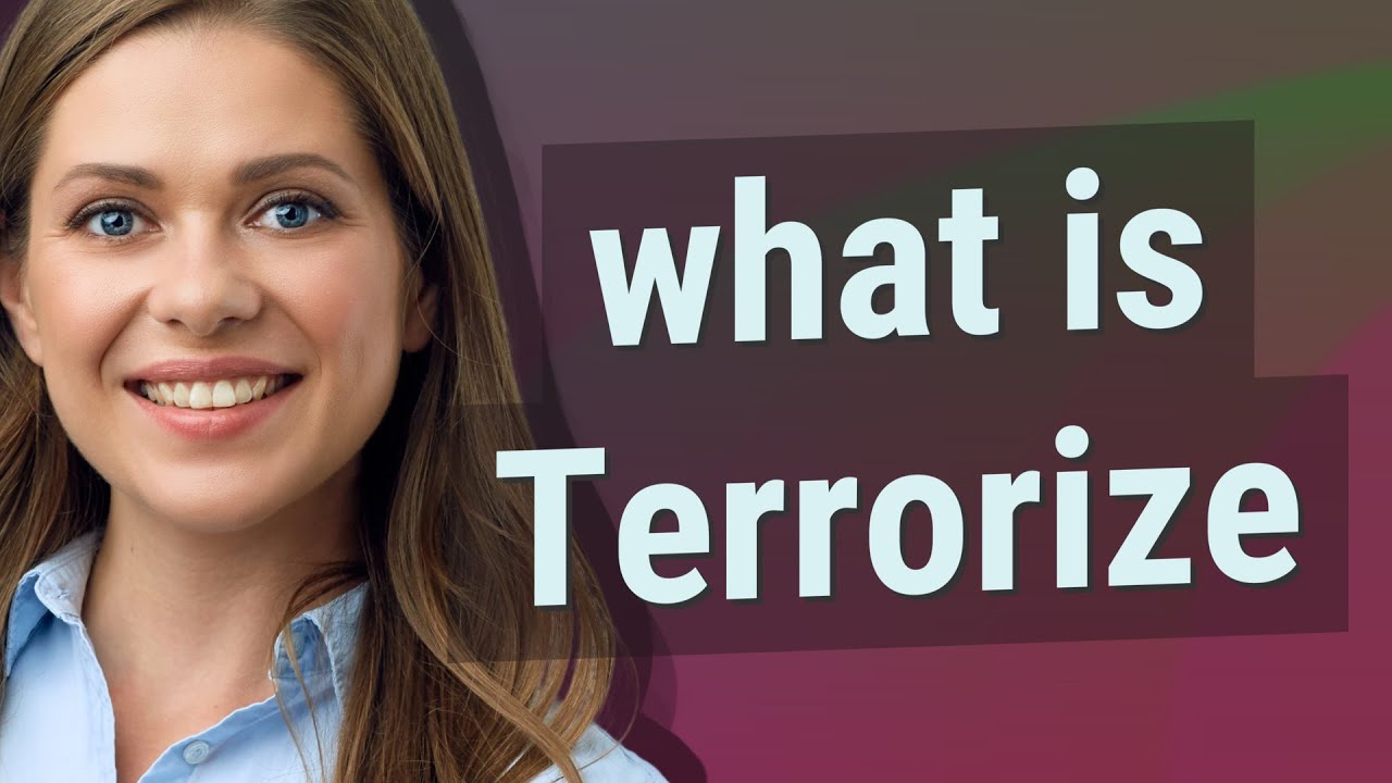 Terrorize Meaning Of Terrorize YouTube terrorize-meaning-of-terrorize-youtube