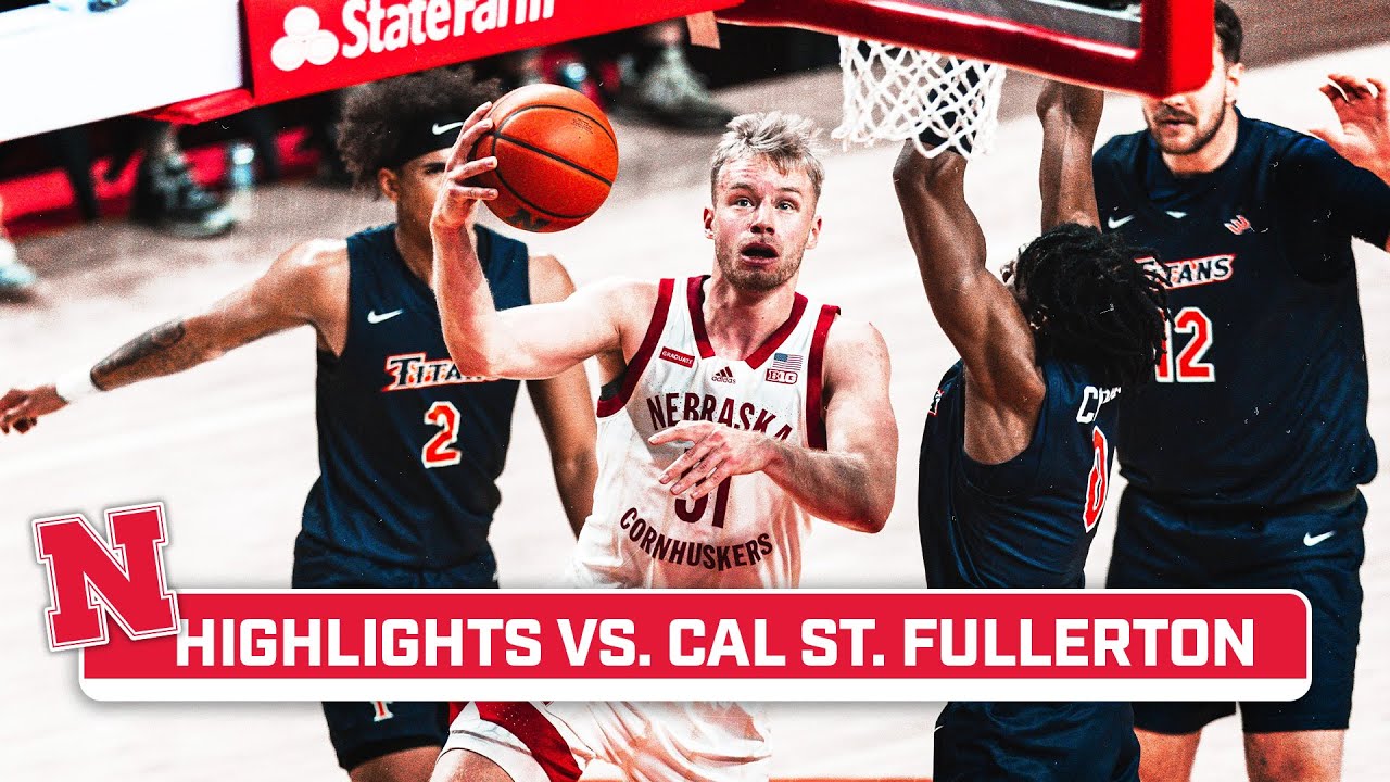 Cal State Fullerton at Nebraska | Highlights | Big Ten Men's Basketball ...