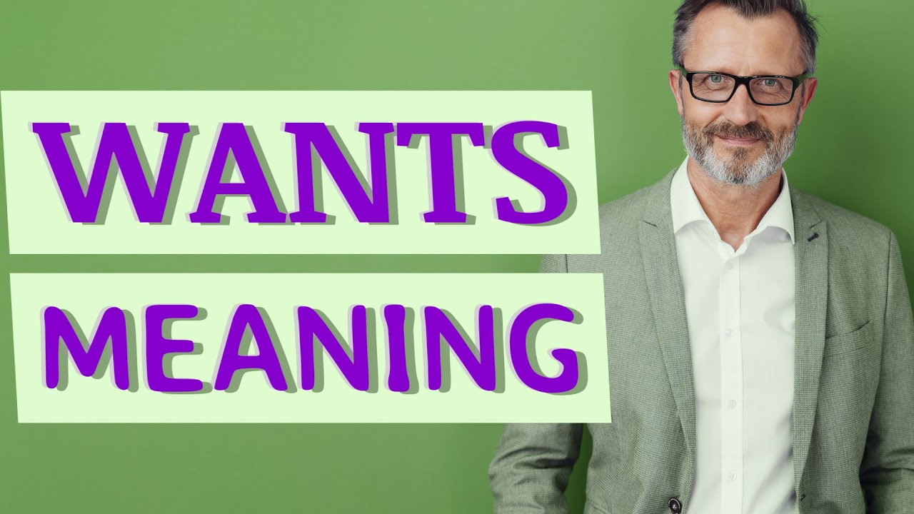 Wants | Meaning of wants 📖 📖 📖 - YouTube