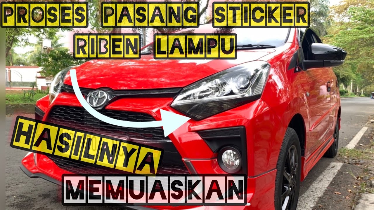 Proses pemasangan sticker riben lampu mobil agya,,murah meriah dan ...