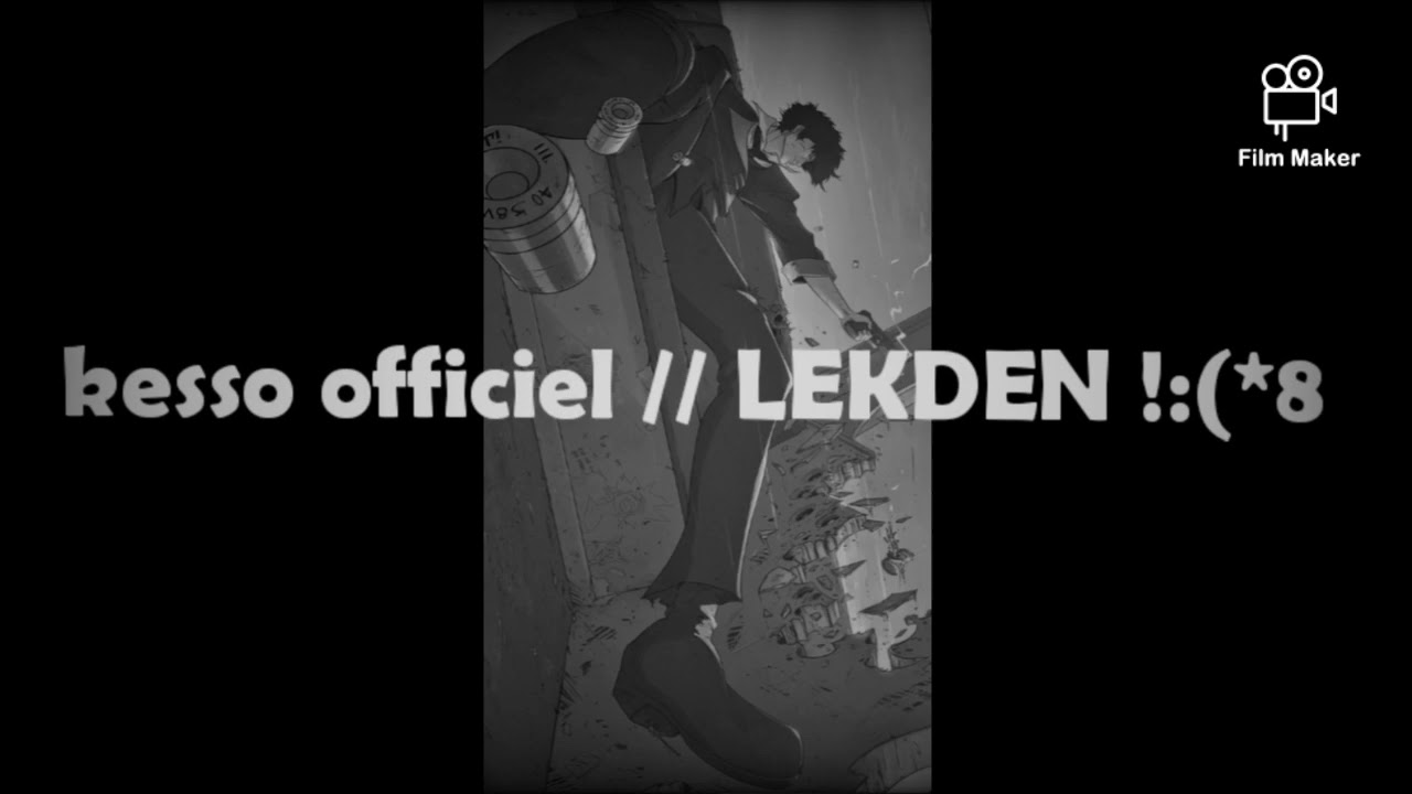 Kesso officiel // LEKDEN !:(*8 - YouTube
