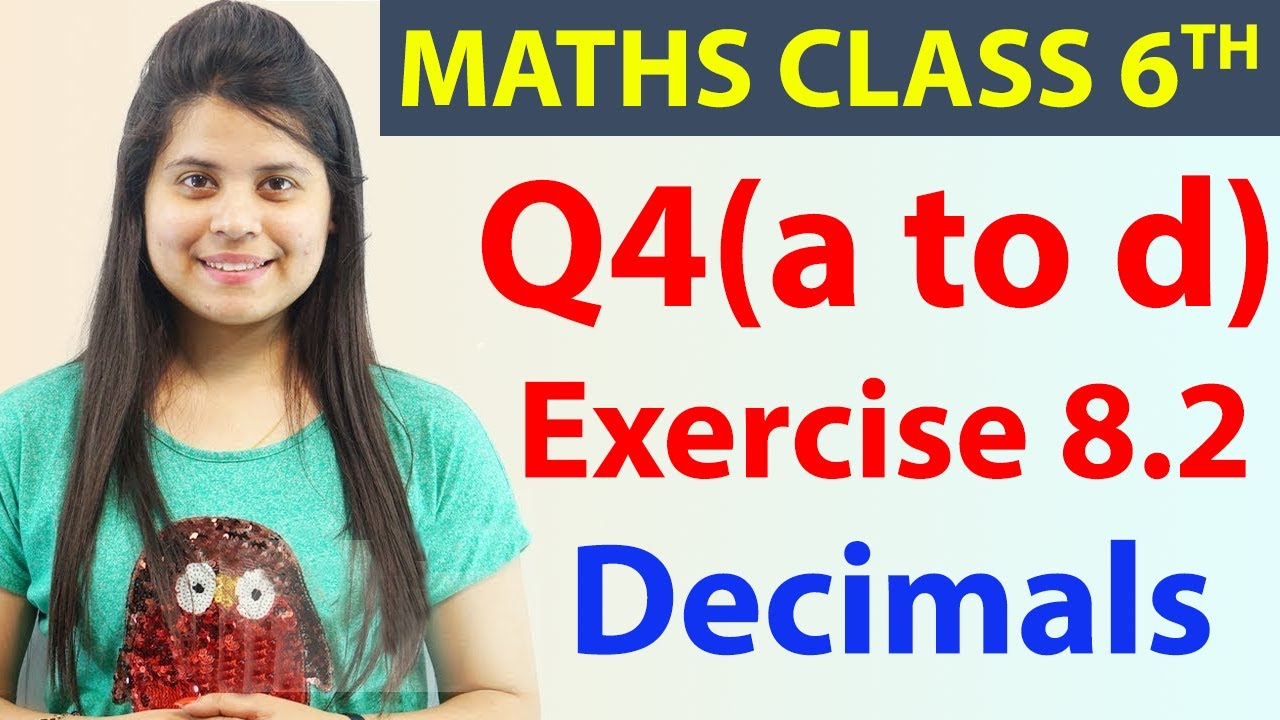 Q 4(a) to (d) - Ex 8.2 - Decimals - Chapter 8, NCERT Maths Class 6th ...