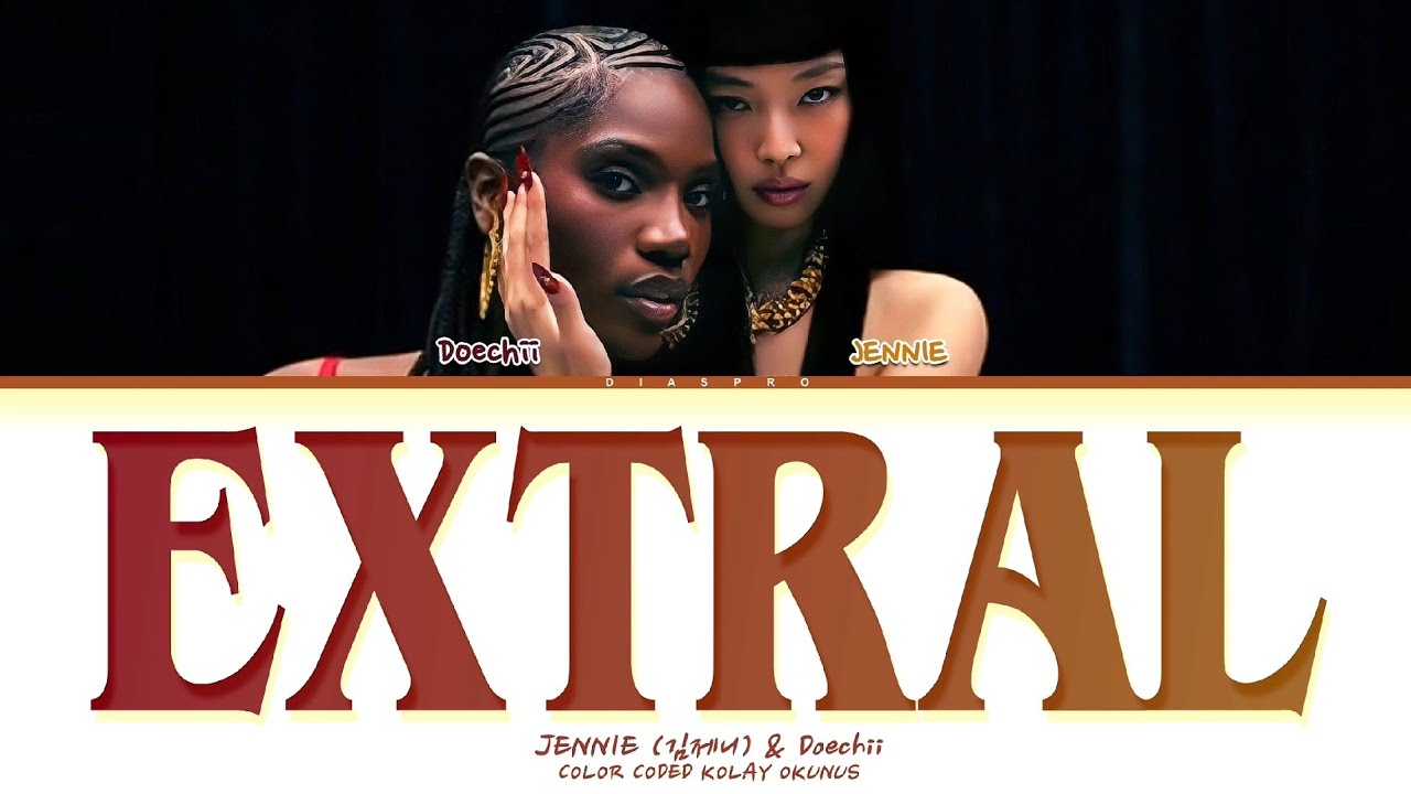 JENNIE 'ExtraL' ft. Doechii (Kolay Okunuş) - YouTube Music