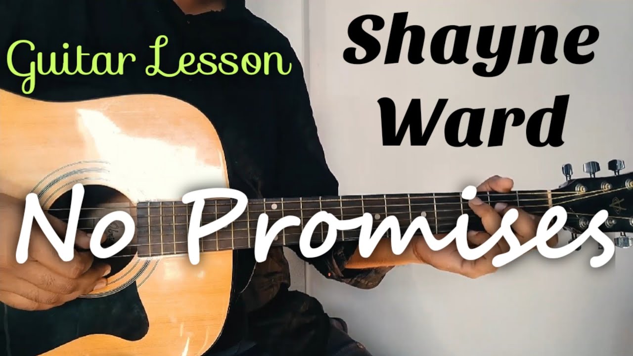 No Promises - Shayne Ward | Easy Guitar Chords Of NO PROMISES | Easiest ...