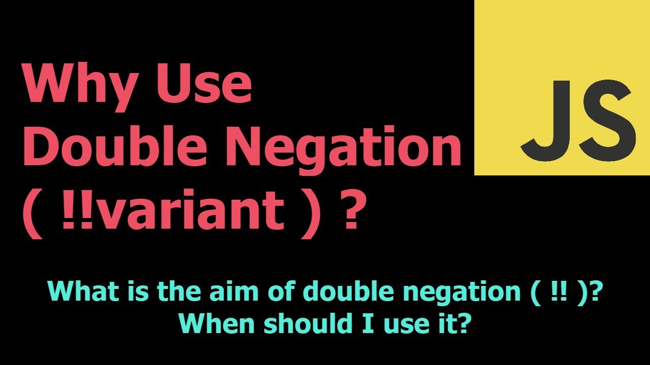 JavaScript Why Use Double Negation variant YouTube JavaScript Why Use Double Negation variant YouTube