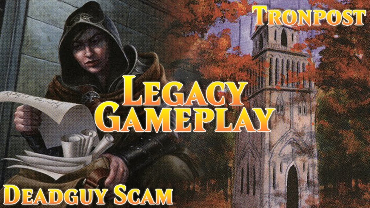 MTG Legacy 1K | R4: Deadguy Scam vs Tron Post - YouTube
