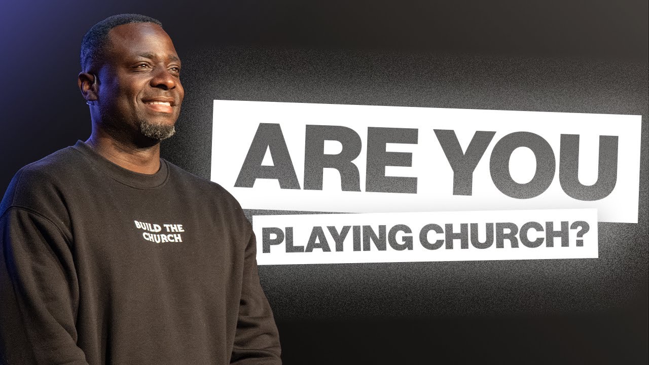 The Ready Church | Are You Playing Church or Being the Church? | Pastor ...