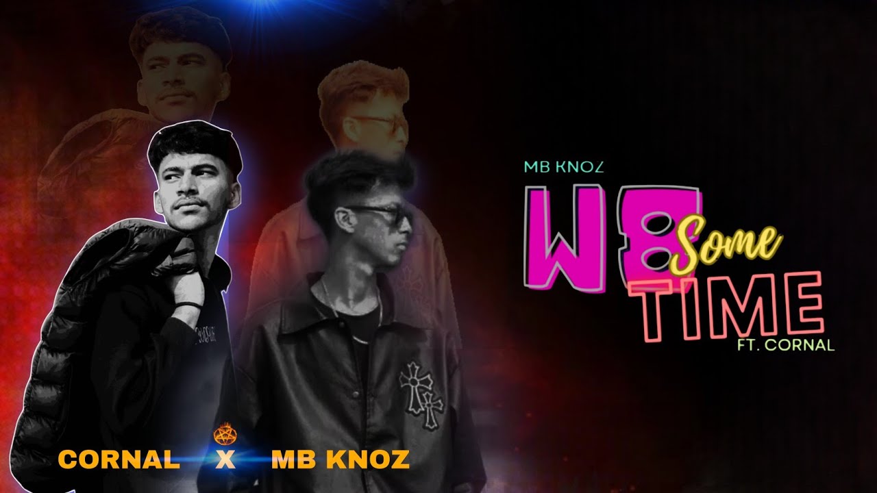 MB KNOZ - W8 Some Time || FT.Cornal || - YouTube