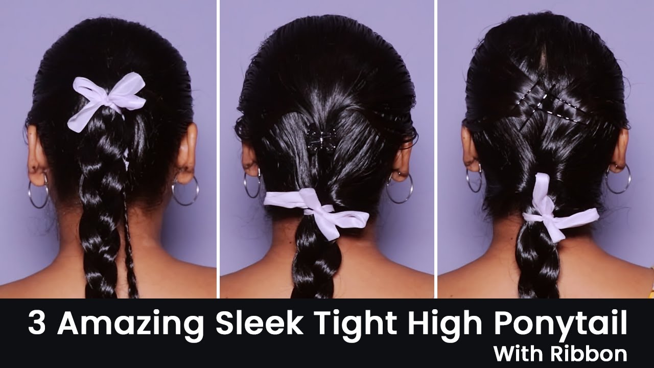 3 Amazing Sleek Tight High Ponytail Hairstyle With Ribbon | Oiled Hair ...