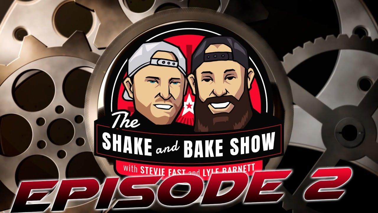 The Shake and Bake Show with Stevie Fast & Lyle Barnett Episode 2 - YouTube