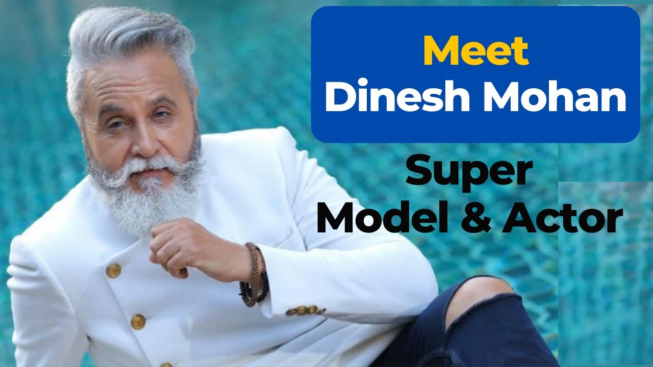 Meet Super Model and Actor Dinesh Mohan I The Most Inspiring Model I ...