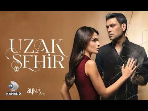 UZAK ŞEHİR DİZİ MÜZİKLERİ BEN UNUTMADIM 