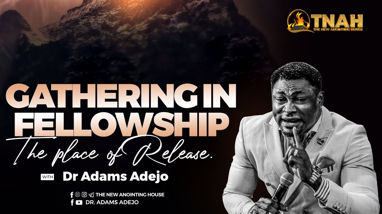 SERVICE PREMIERE || GATHERING (THE PLACE OF RELEASE) || DR ADAMS ADEJO ...