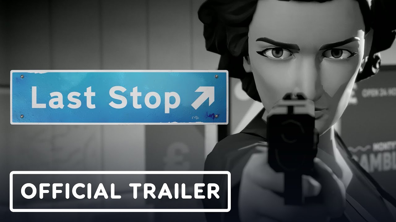 Last Stop - Exclusive Story Trailer - YouTube