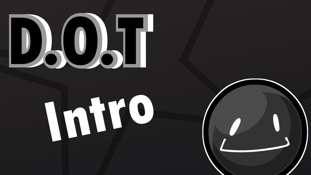 Dot Intro (Old) - YouTube
