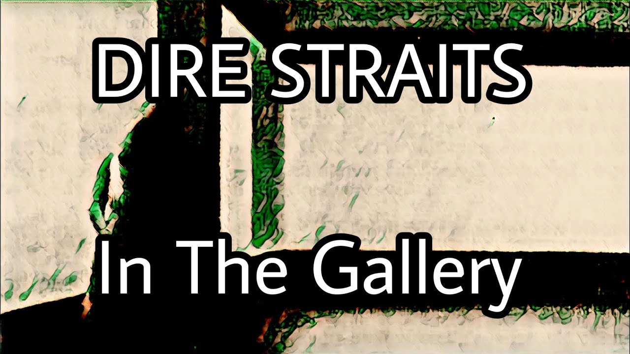 DIRE STRAITS - In The Gallery (Lyric Video) - YouTube