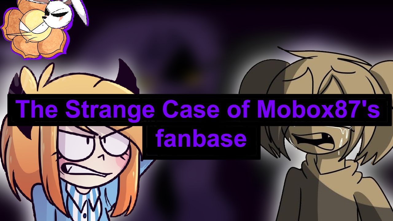 The Strange Case of Mobox87's Fanbase - YouTube
