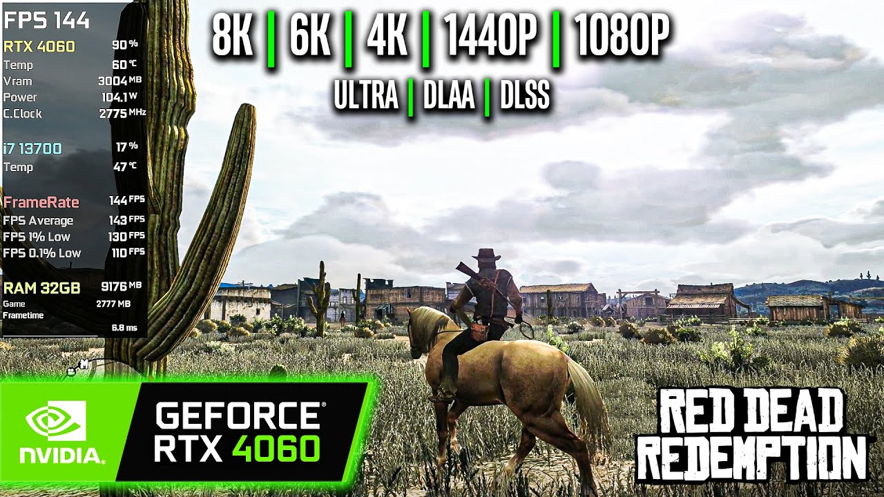 RTX 4060 | Red Dead Redemption - 8K, 6K, 4K, 1440p, 1080p, DLAA, DLSS ...