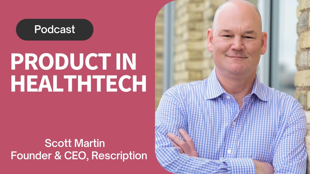Scott Martin Podcast - Product in Healthtech - YouTube