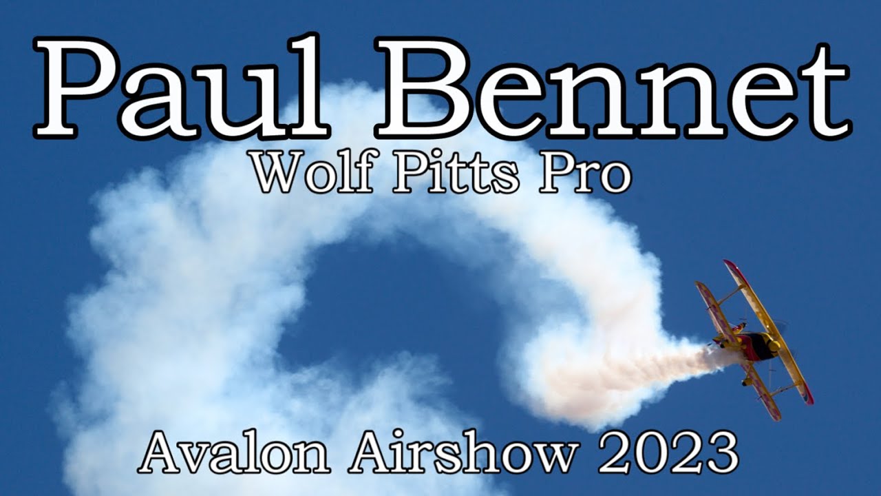 Paul Bennet, Wolf Pitts Pro - Australian International Airshow - 2023 ...