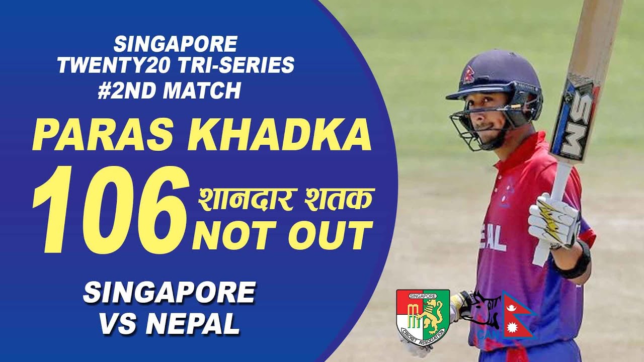 Captain Paras Khadka Century (106*) vs Singapore | Singapore T20I Tri ...