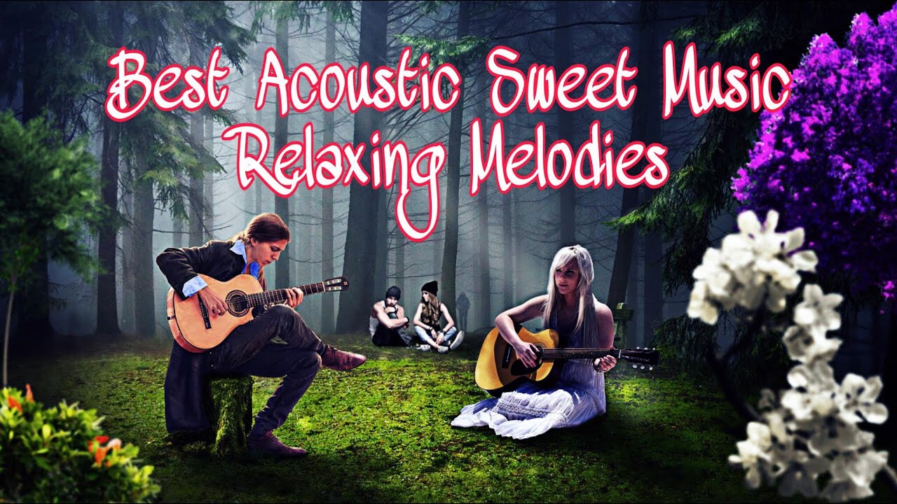 Best Acoustic Sweet Music / Chill & Relaxing Music / Sleep Music - YouTube