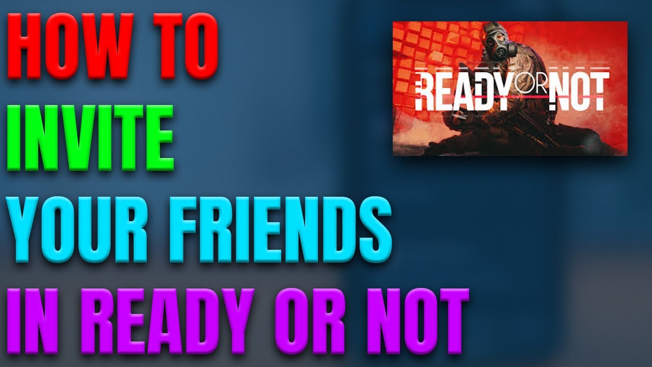 How To Invite Your Friends In Ready Or Not! (2025) - YouTube