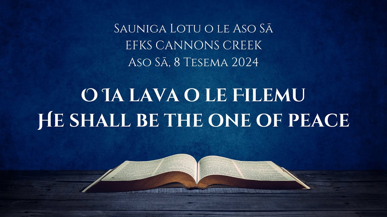 O Ia lava o le Filemu - He shall be the one of peace (Reverend Ieriko N ...