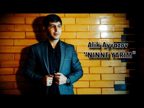 Alik  Ayvazov - Ninne Yarim (NEW 2018)