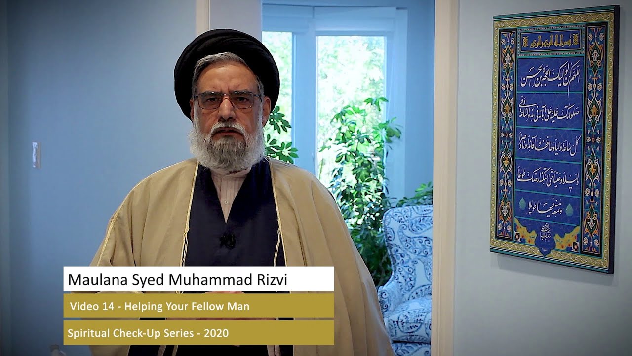 14/ Helping Your Fellow Man - Spiritual Check-Up Series - Maulana Syed ...