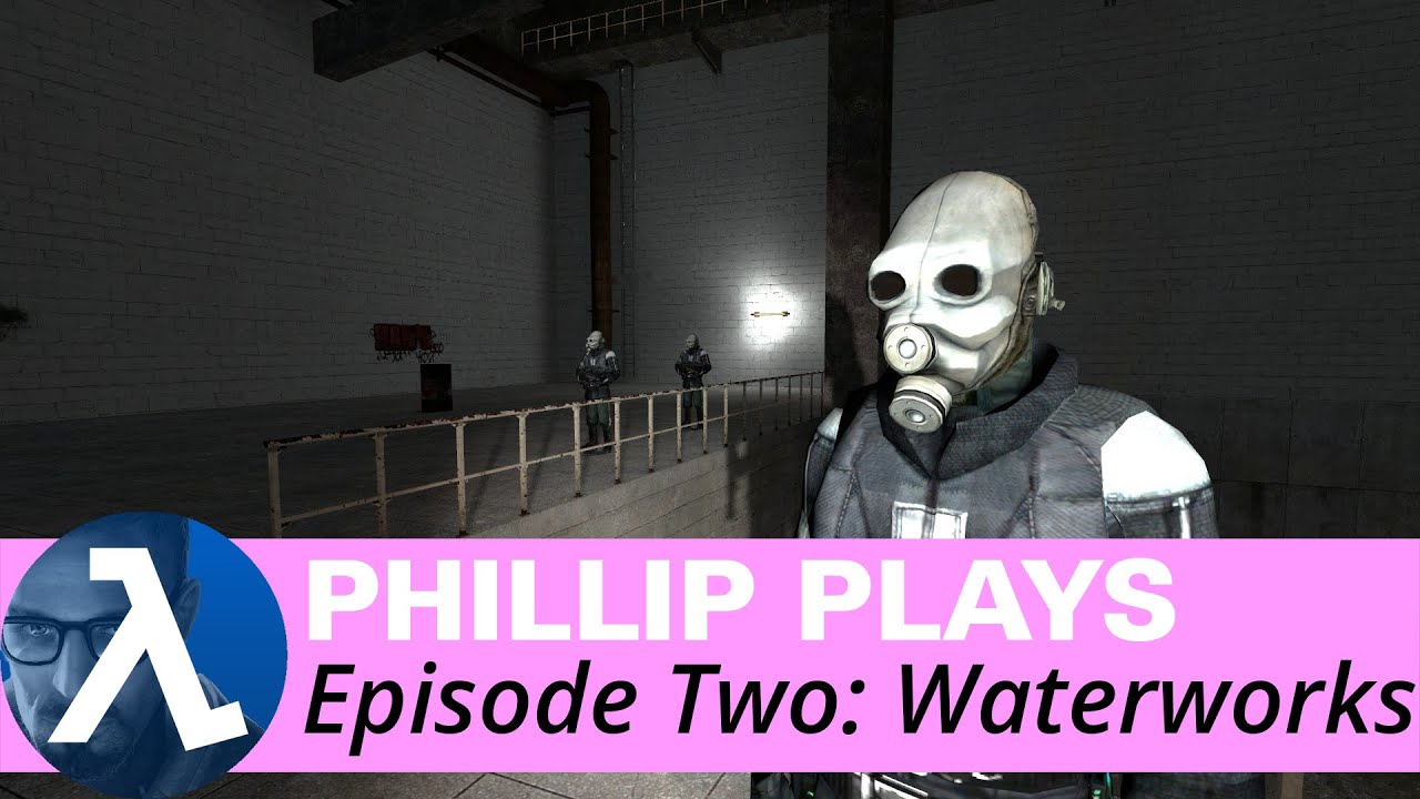 Half-Life 2: Waterworks In Depth Analysis Playthrough ★Phillip Plays ...