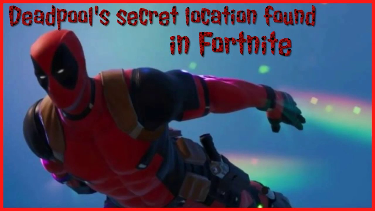 New*deadpools's secret location Fortnite - YouTube