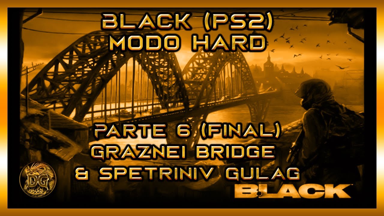 Black (PS2) - Modo Hard - Parte 6 - Graznei Bridge & Spetriniv Gulag ...