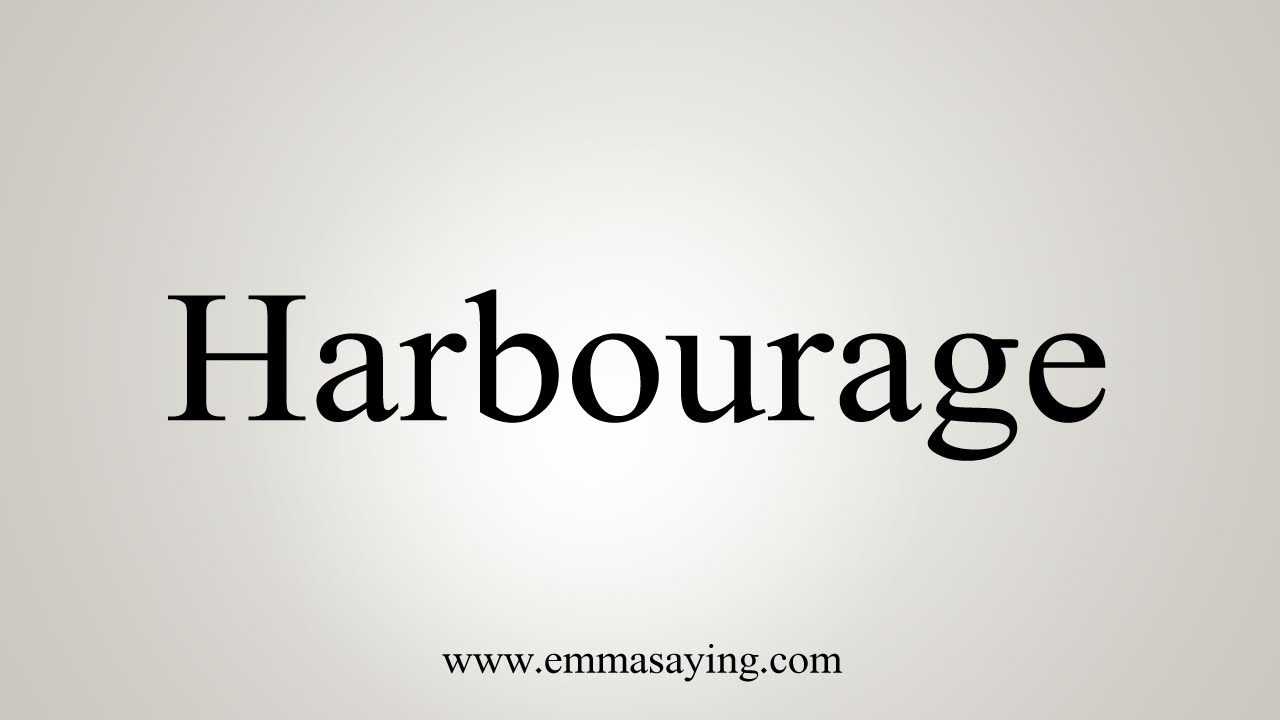 How To Say Harbourage - YouTube