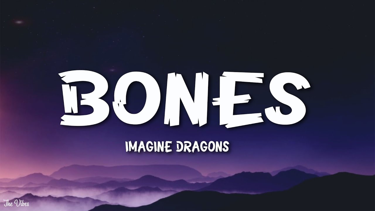 Imagine Dragons - Bones (Lyrics) - YouTube