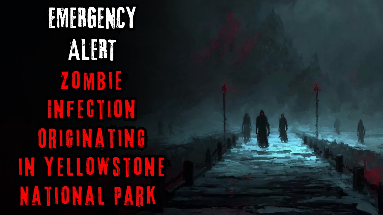 "EMERGENCY ALERT: Zombie Infection Originating in Yellowstone National ...