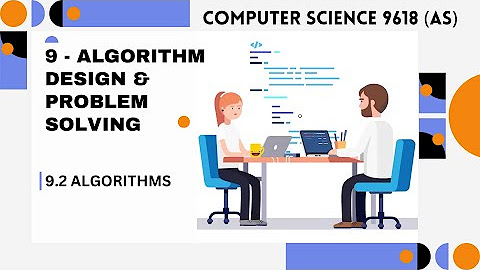 9 - ALGORITHM DESIGN & PROBLEM SOLVING - Computer Science 9618 (AS) - YouTube