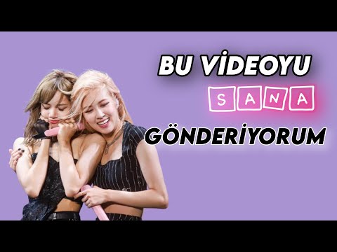 bu videoyu SANA gönderiyorum