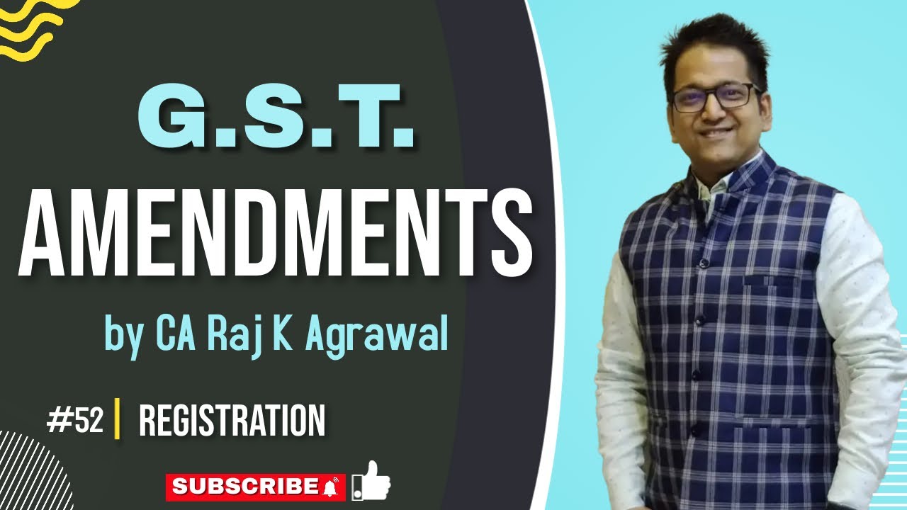 52. GST Amendment | Registration - YouTube