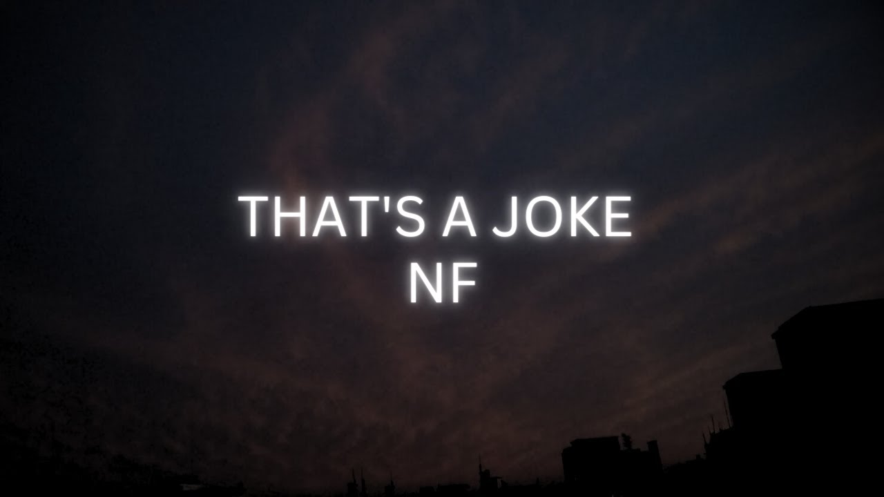 NF - THAT'S A JOKE (Lyrics) - YouTube