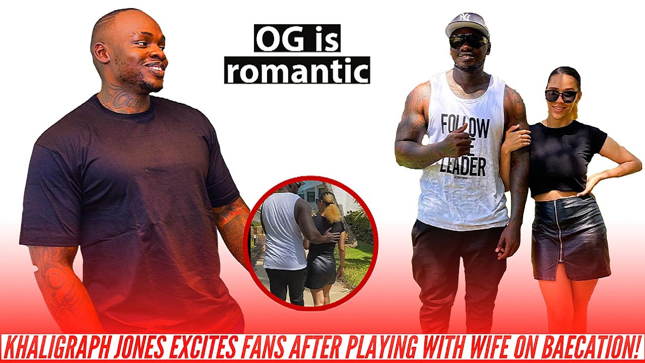 KHALIGRAPH JONES EXCITES FANS AFTER PLAYING AROUND WITH HIS WIFE ...