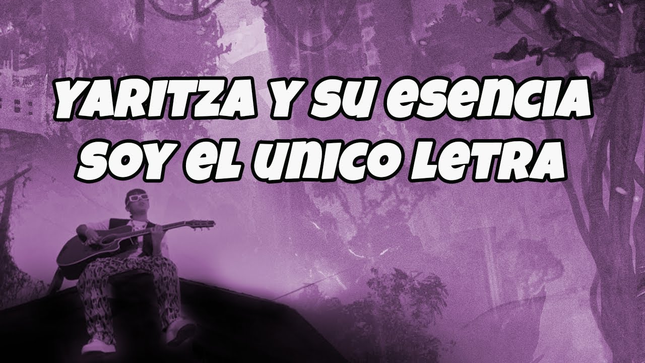 Yaritza y su esencia - soy el único letra/lyrics - YouTube Music