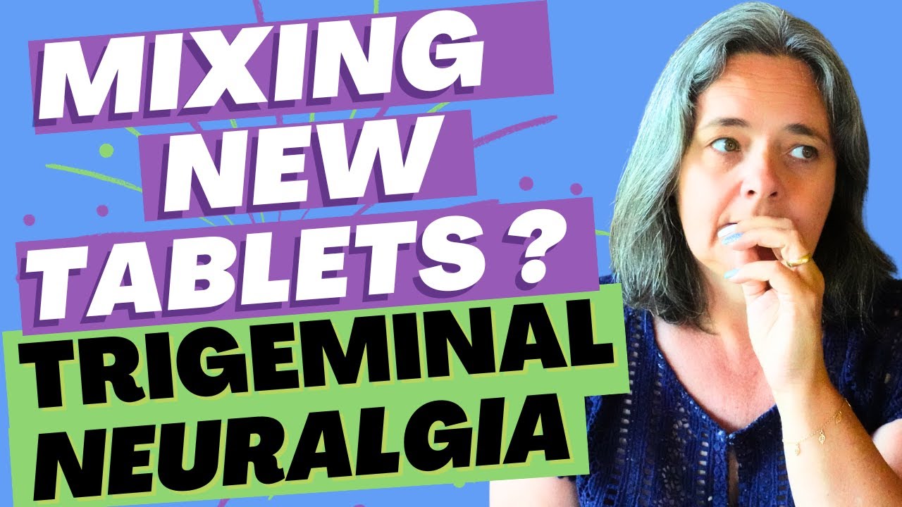 The problems of introducing a new medication with Trigeminal Neuralgia ...