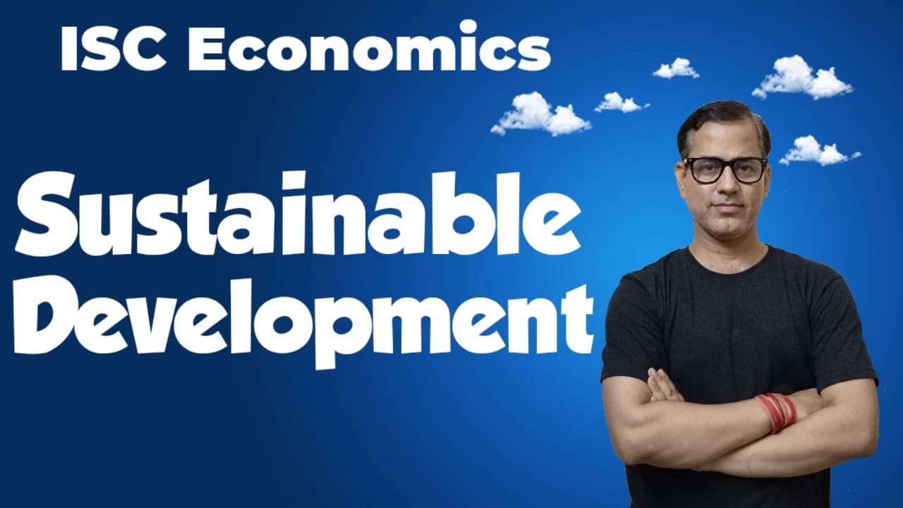 Sustainable Development ISC Class 11 | @Sir Tarun Rupani Commerce - YouTube