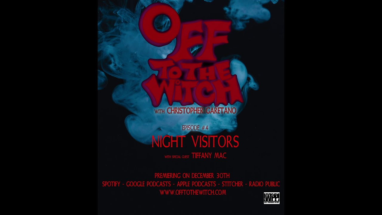 OFF TO THE WITCH - EPISODE #4 : "NIGHT VISITORS" - with special guest ...