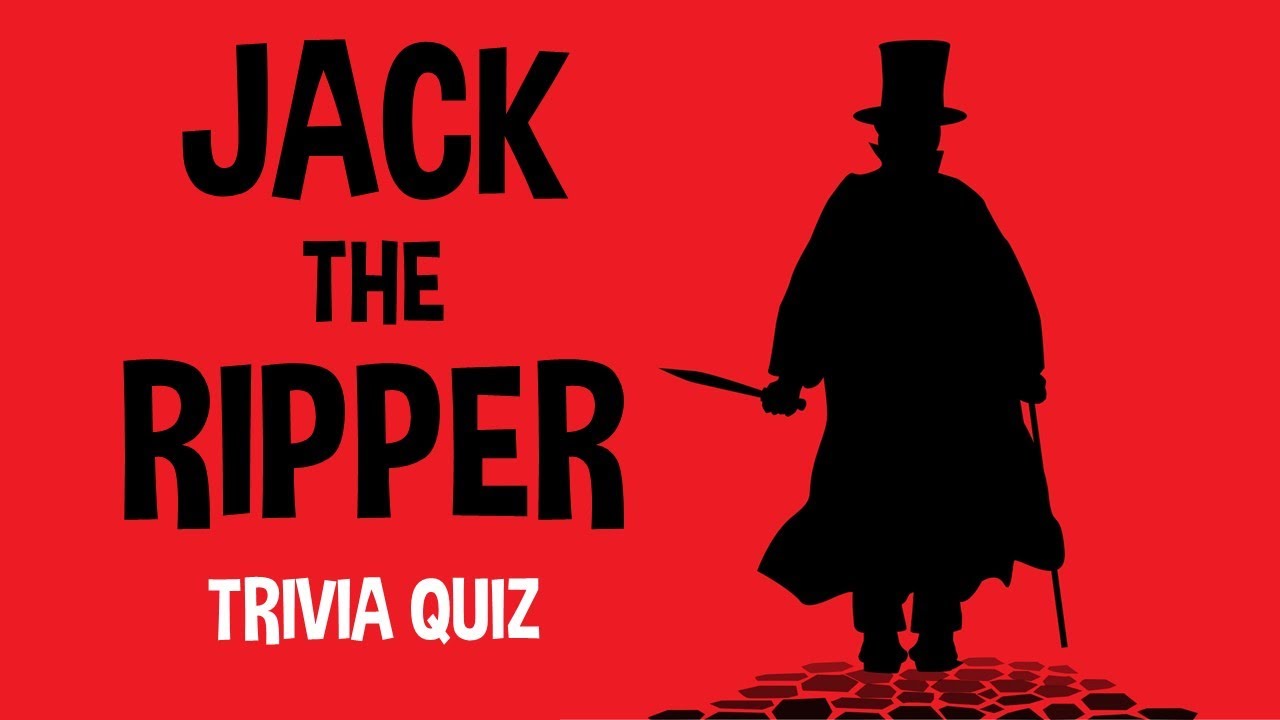 Jack The Ripper Trivia Quiz - YouTube