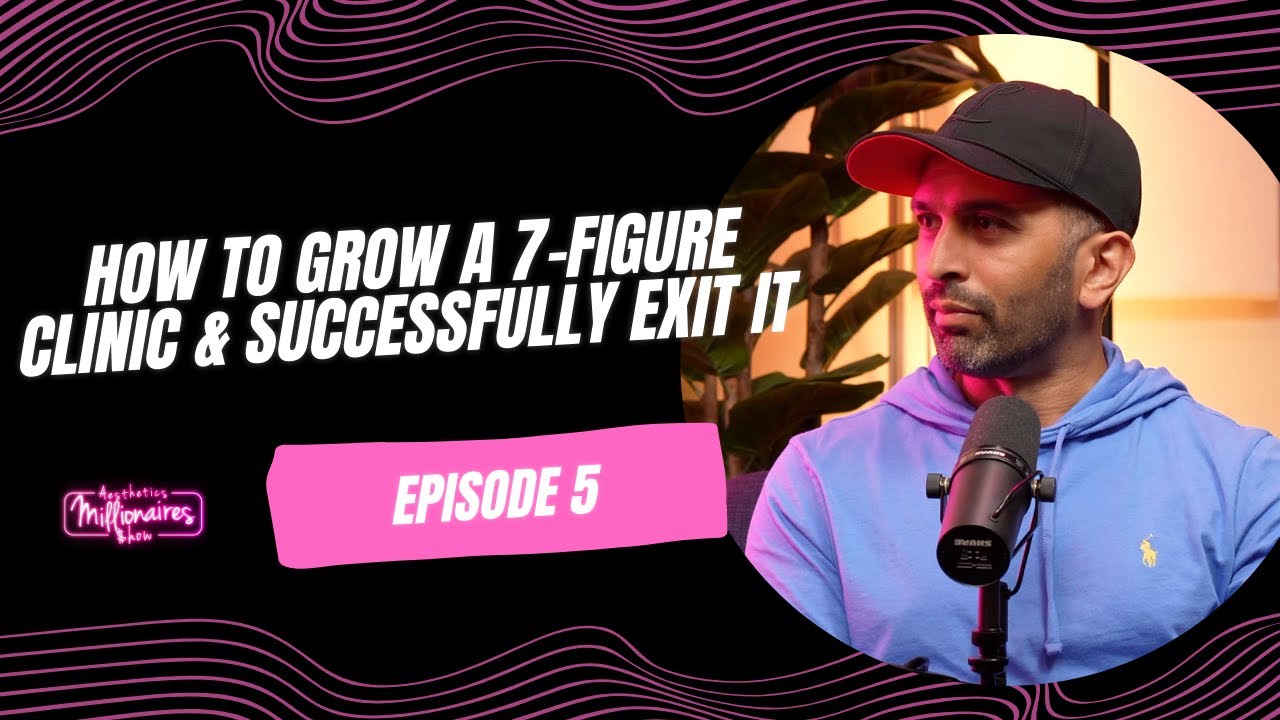 E5: How to Grow a 7-Figure Clinic & Successfully Exit It - Dr. Sam ...